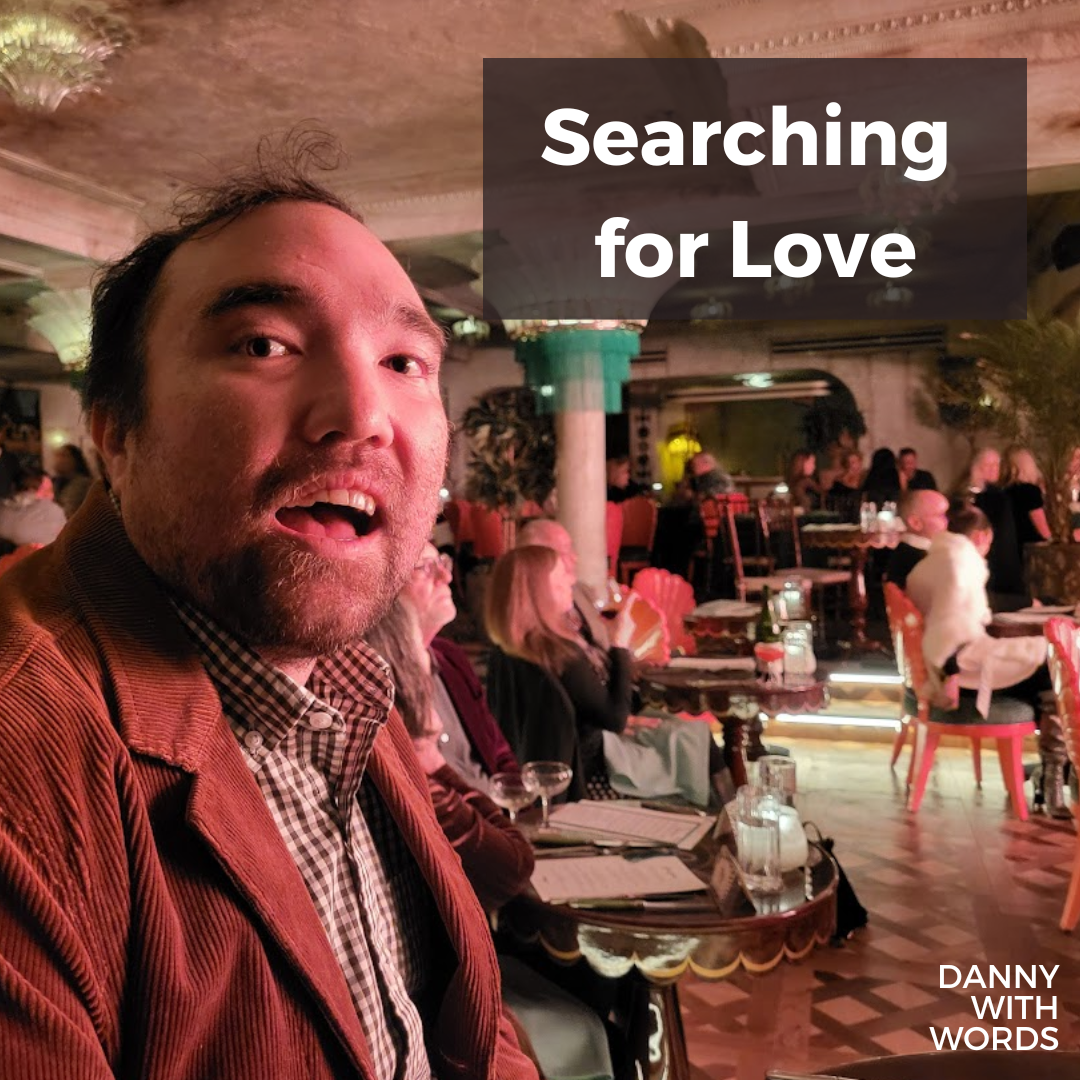 Searching for Love – Danny With Words